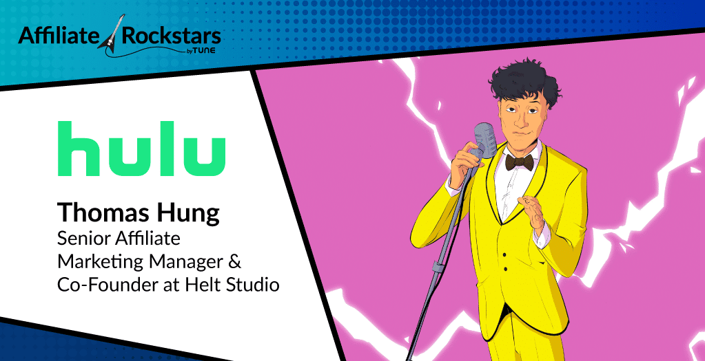 Affiliate Rockstar: Thomas Hung | TUNE